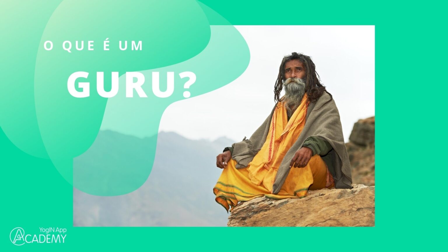 O que é um guru? - YogIN Academy Definição de Guru