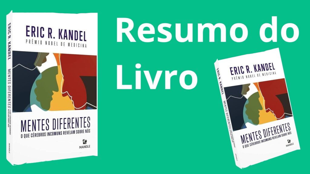 Resumo do Livro de Eric Kandel: Mentes Diferentes